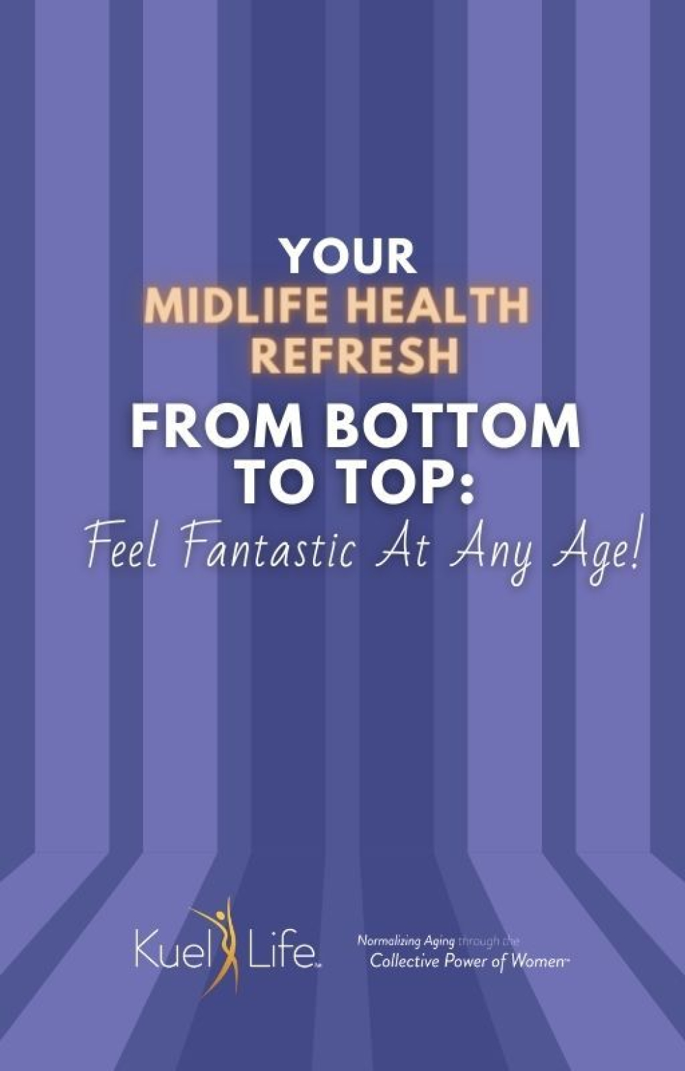 Your Midlife Health Refresh From Bottom To Top: Feel Fantastic At Any ...